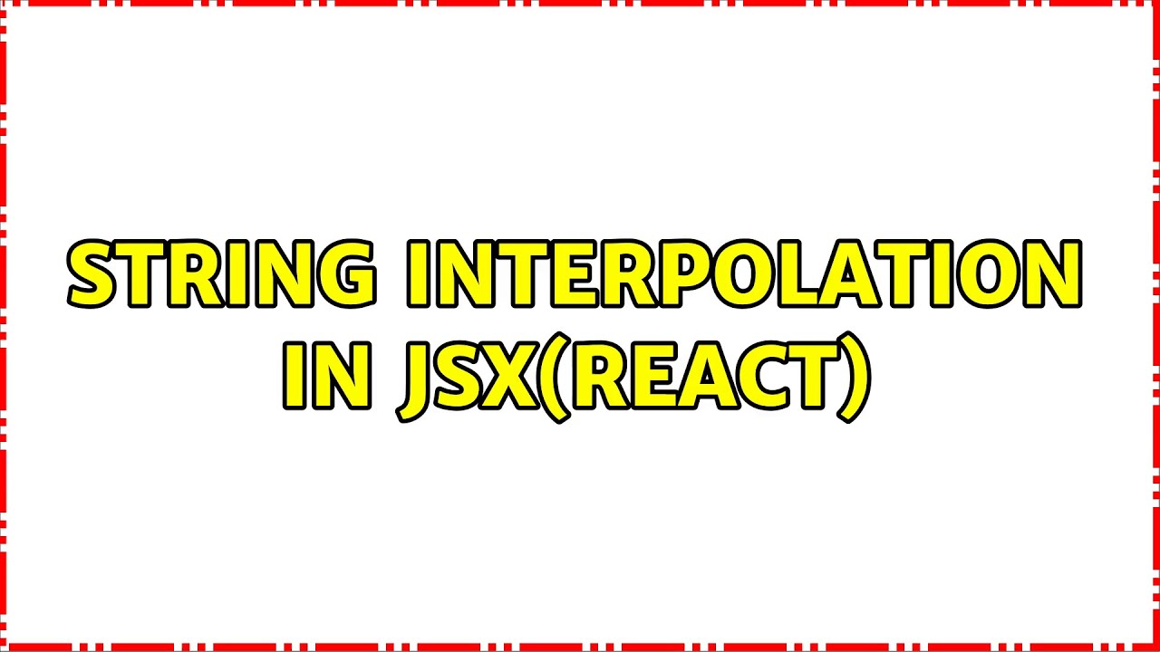 String Interpolation In Jsx React Youtube