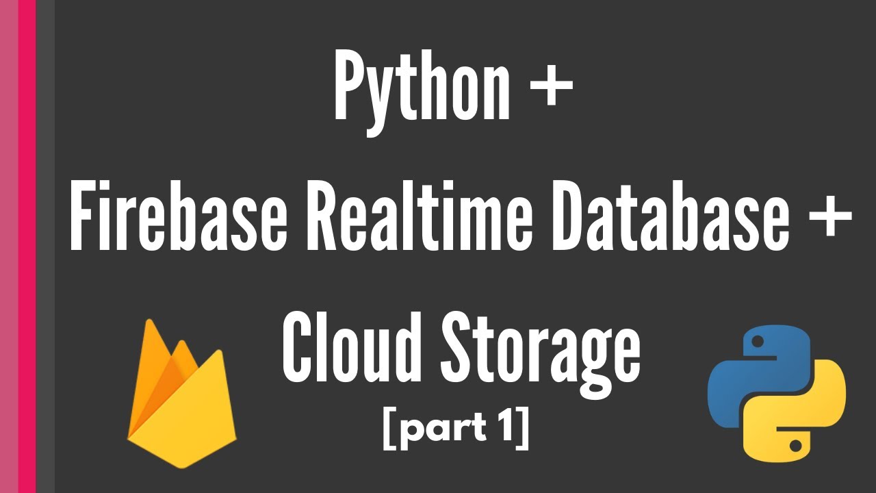 Firebase Realtime Database And Cloud Storage Python Tutorial Combine