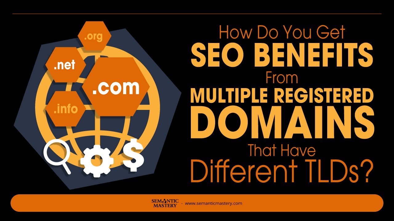 How Do You Get Seo Benefits From Multiple Registered Domains That Have