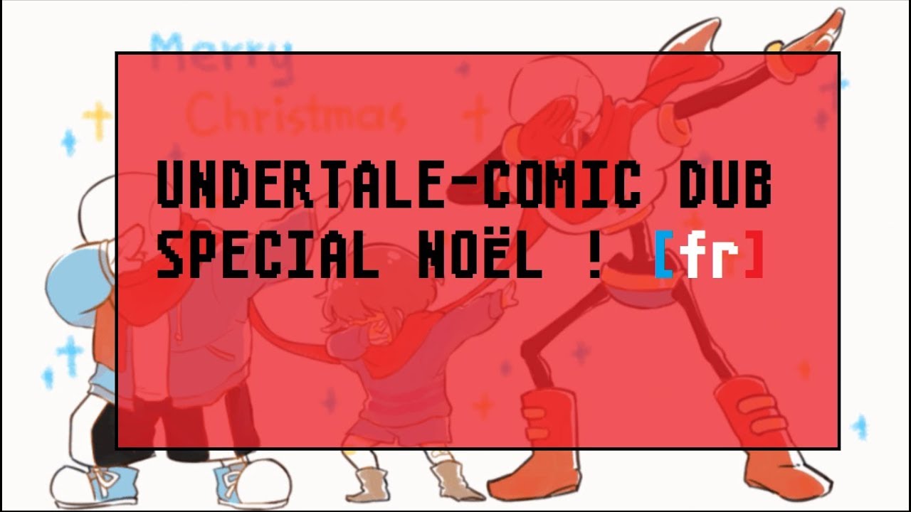 Fr Undertale Comic Dub Spécial Noël Youtube