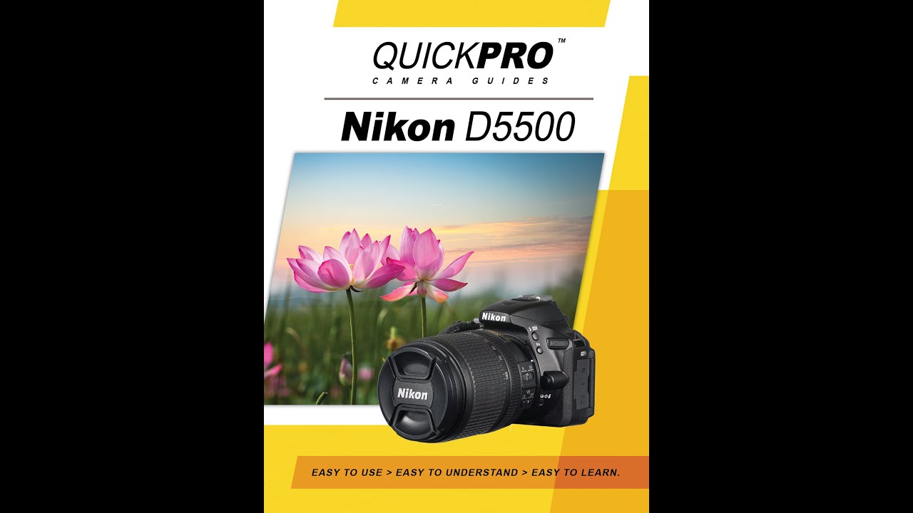 Nikon D5500 Instructional Guide By Quickpro Camera Guides Youtube
