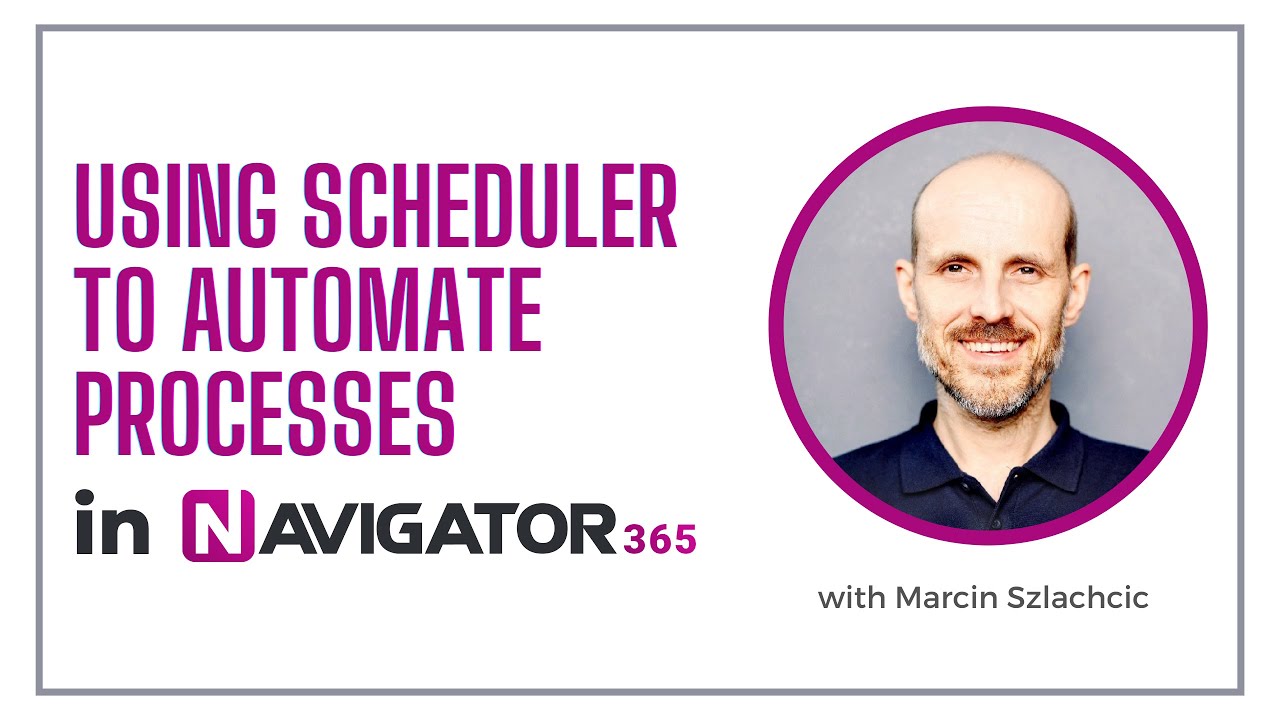 Using Scheduler To Automate Processes Navigator365 Youtube