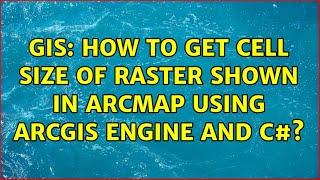 Gis How To Get Cell Size Of Raster Shown In Arcmap Using Arcgis Engine ...