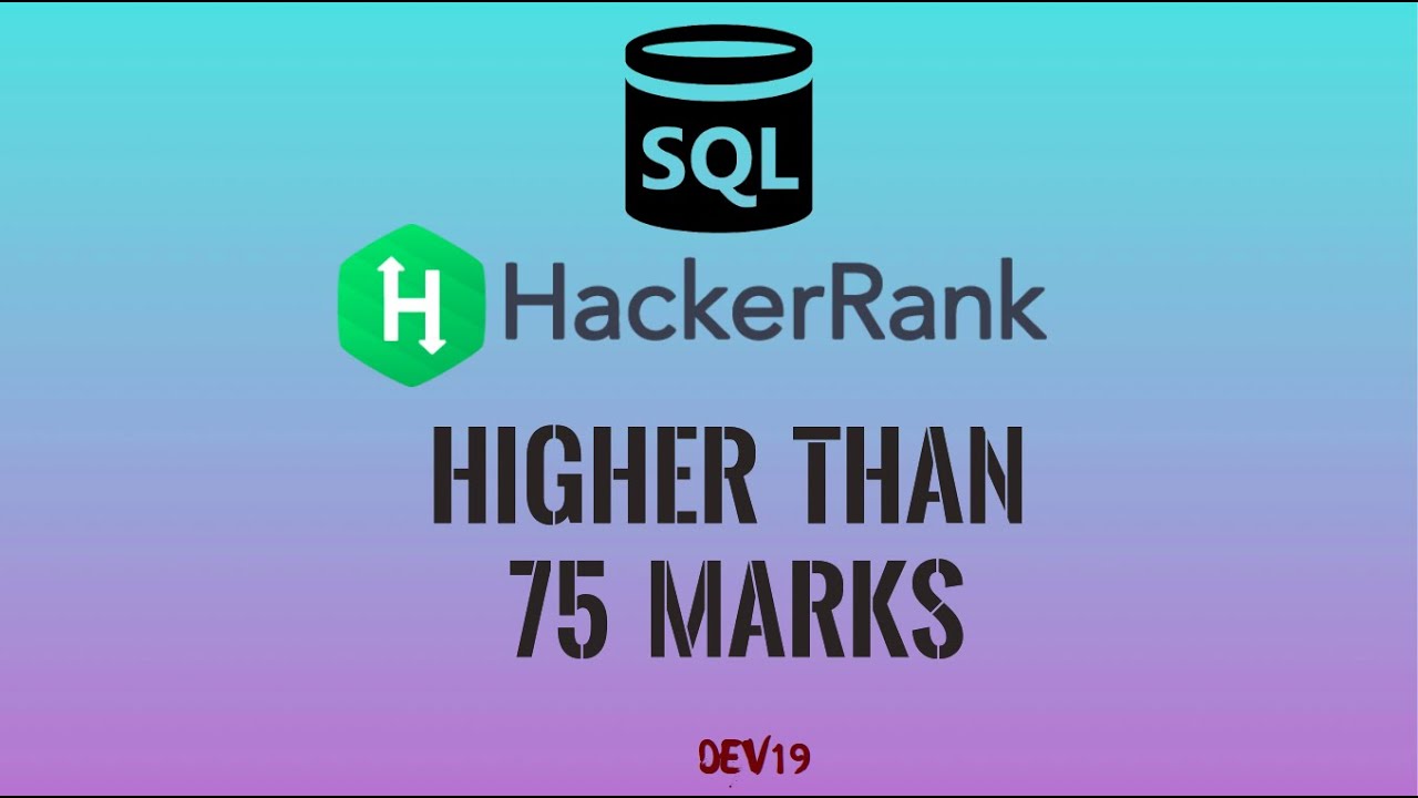 18 Higher Than 75 Marks Hackerrank Sql Solutions Youtube