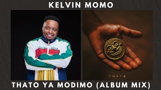 Kelvin Momo Thato Ya Modimo Album Mix 2025 Amapiano 3 Hours Set Killa ...