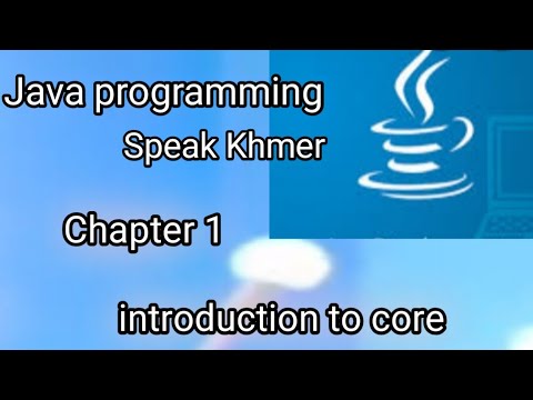 Chapter 1 Introduction To Core Java Programming Speak Khmer Youtube