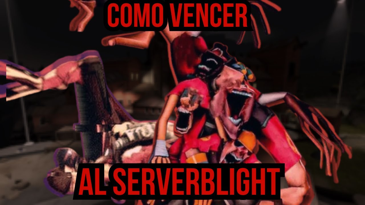 Como Vencer Al Serverblight Tf2 Horror Youtube