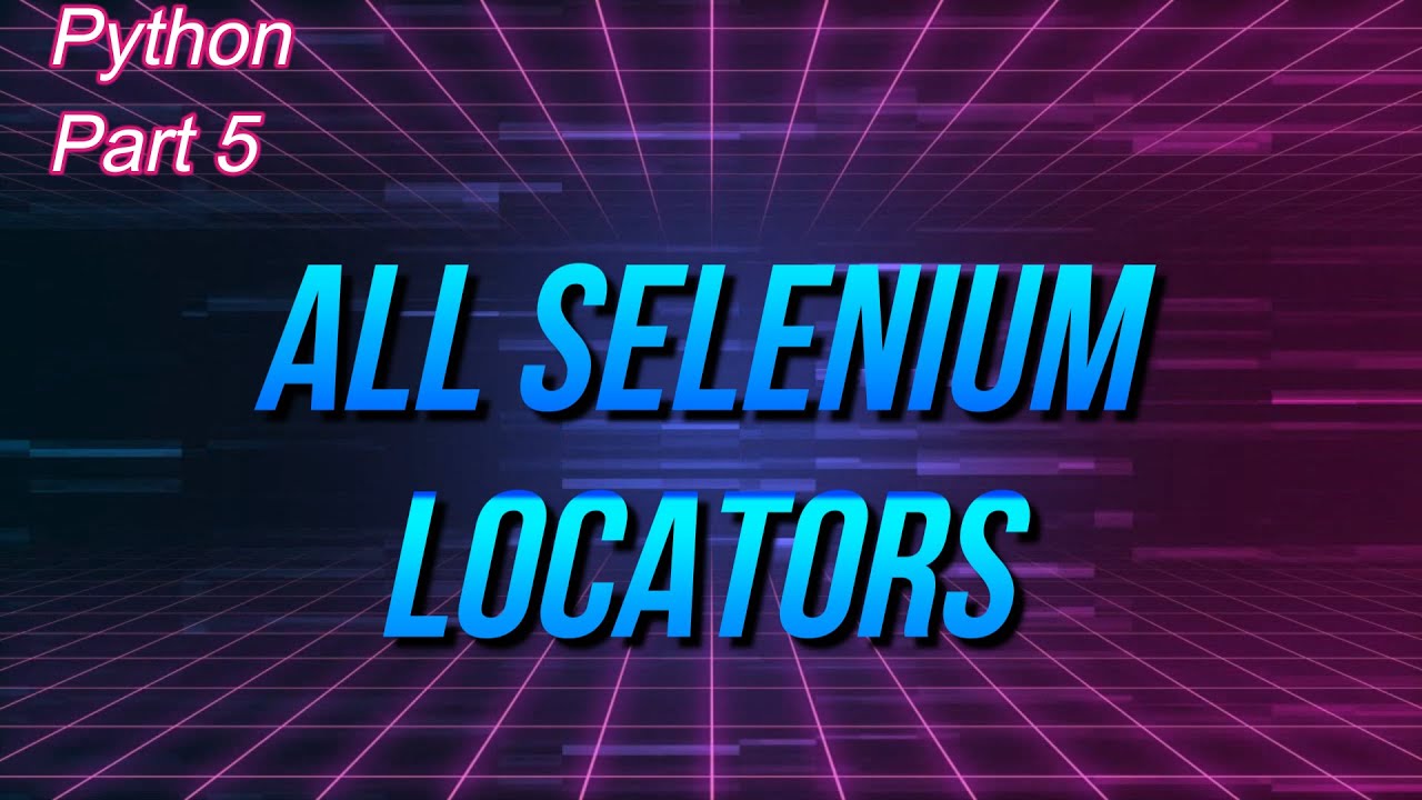 Python How To Use Selenium Locators Youtube