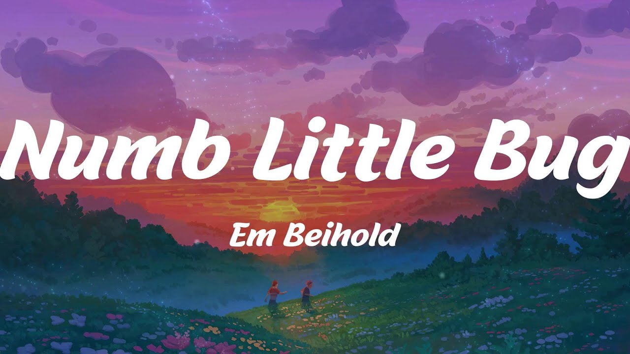 Numb Little Bug Em Beihold Lyrics Youtube