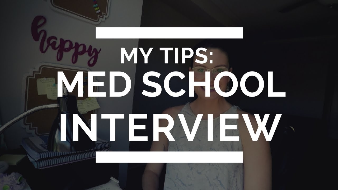 Med School Interview Tips From D1 To Dr Youtube