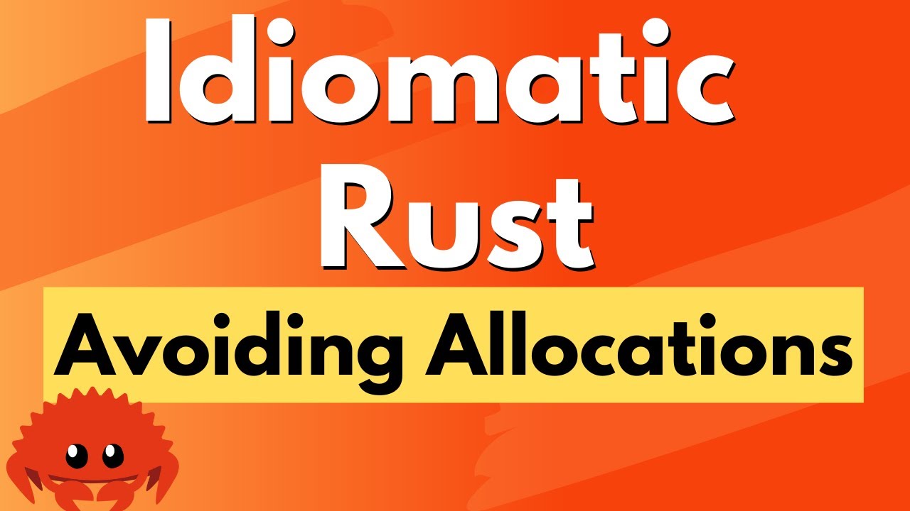 Idiomatic Rust Avoiding Allocations Youtube