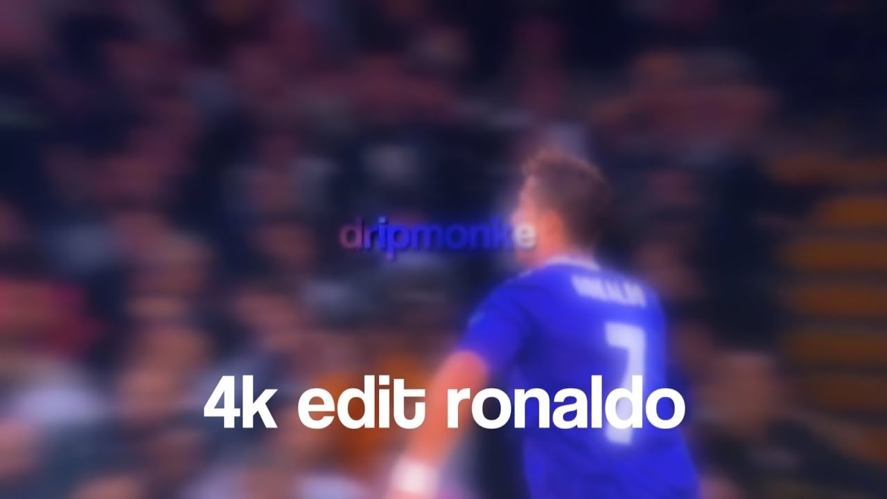 4k Edit Ronaldo Youtube