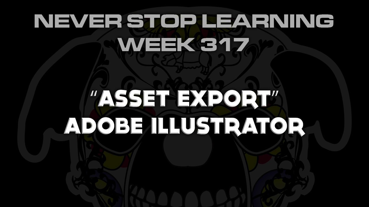 Adobe Illustrator Asset Export Wk317 Youtube