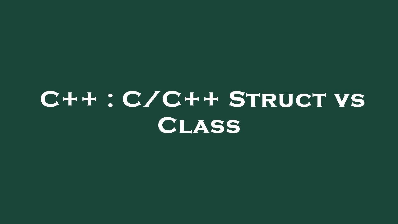C C C Struct Vs Class Youtube