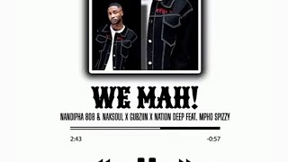 Nandipha808 We Mah Naksoul Gubzin Nation Deep Ft Mpho Spizzy Video ...