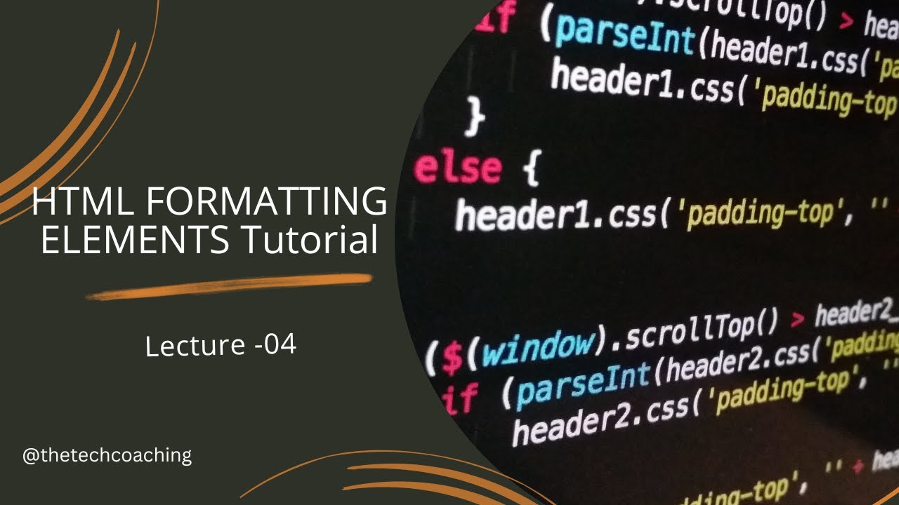 What Are Html Formatting Elements Learn Basic Html Lecture 4