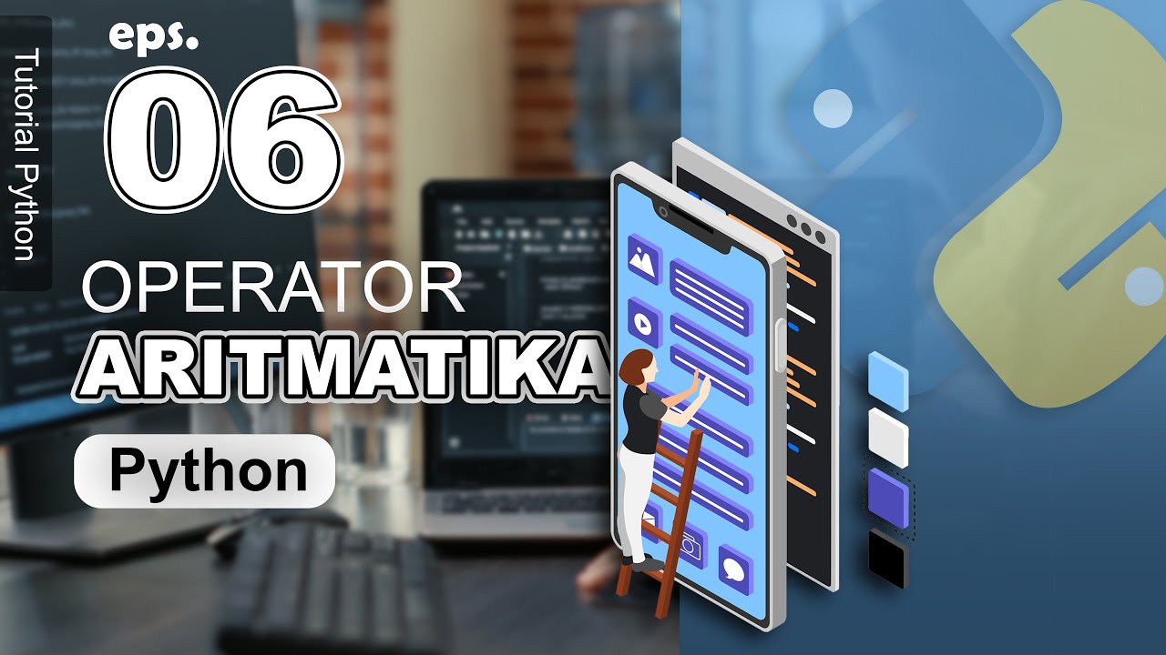 06 Operator Aritmatika Tutorial Python Bahasa Indonesia Youtube