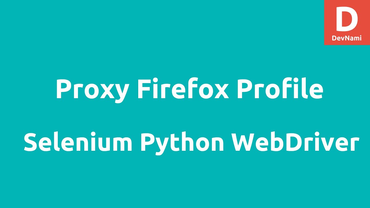 Python Selenium Set Http Proxy Firefox Profile Youtube
