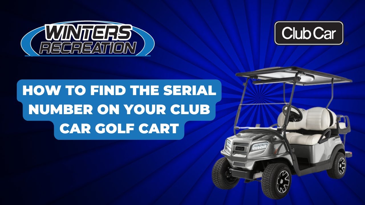 How To Find The Serial Number On Your Club Car Golf Cart Youtube