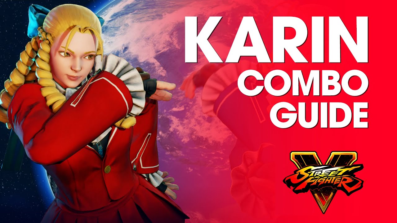 Street Fighter V Karin Combo Guide Youtube