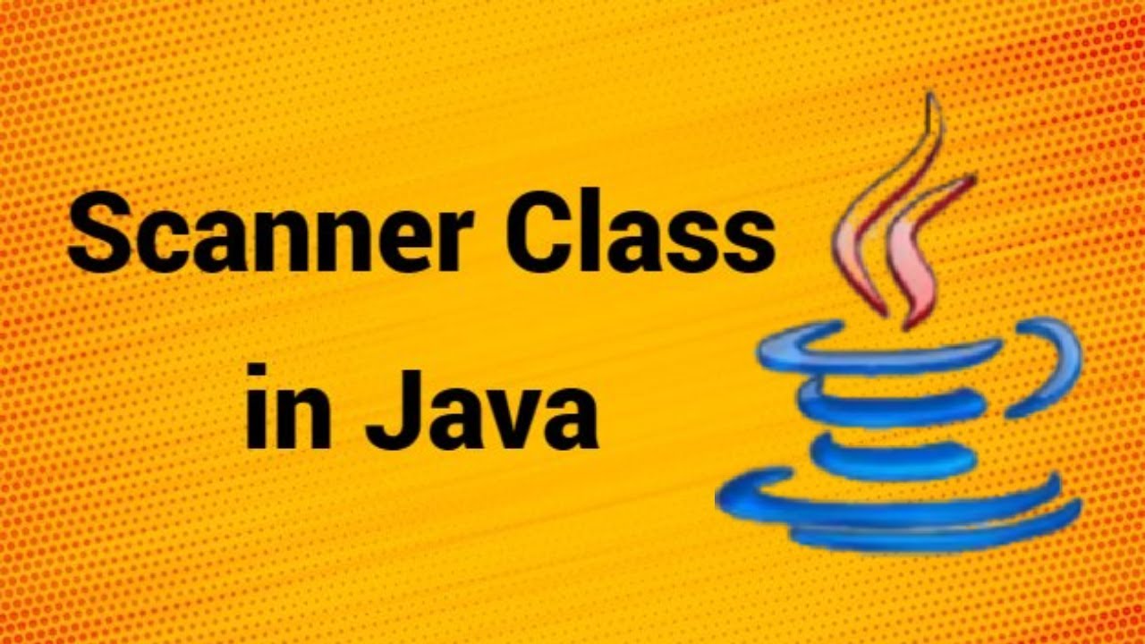 Java Tutorial Scanner Class In Java Youtube