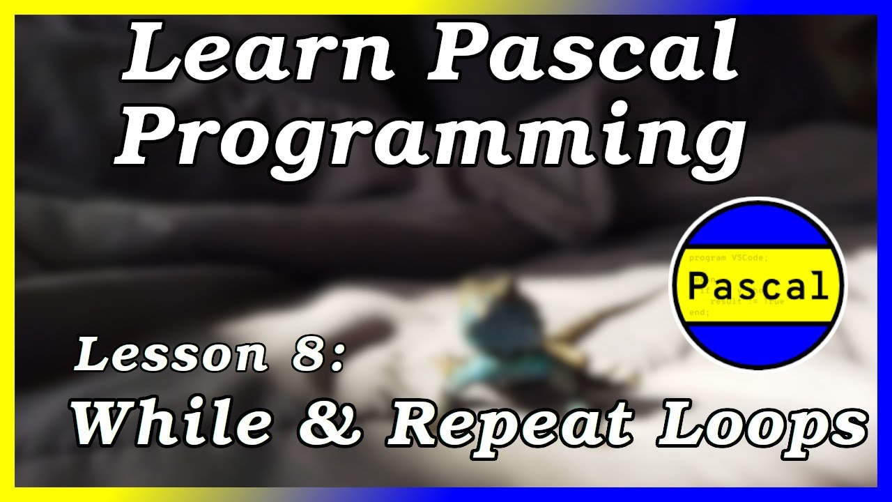 While Repeat Loops Pascal Tutorial Part 8 Youtube