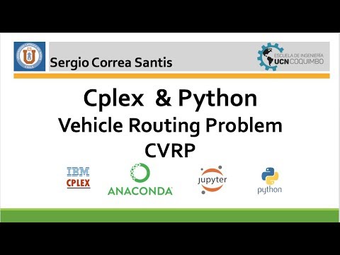 Tutorial 6 Vehicle Routing Problem Cplex Python Vrp Youtube
