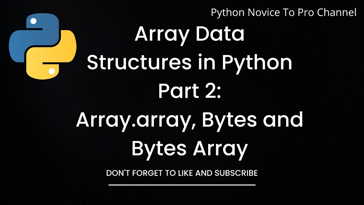 Array Data Structure In Python Part 2 Array Array Bytes And Bytes