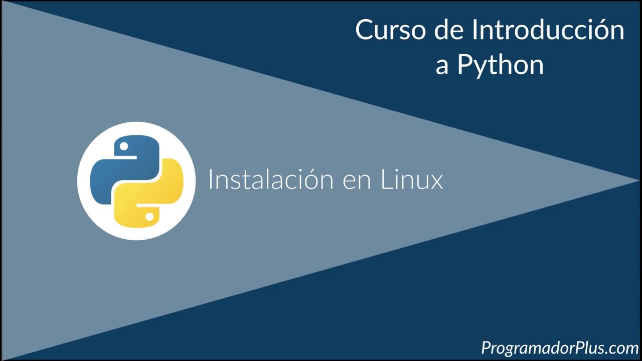 Introducción A Python 3 Instalación De Python En Linux Youtube