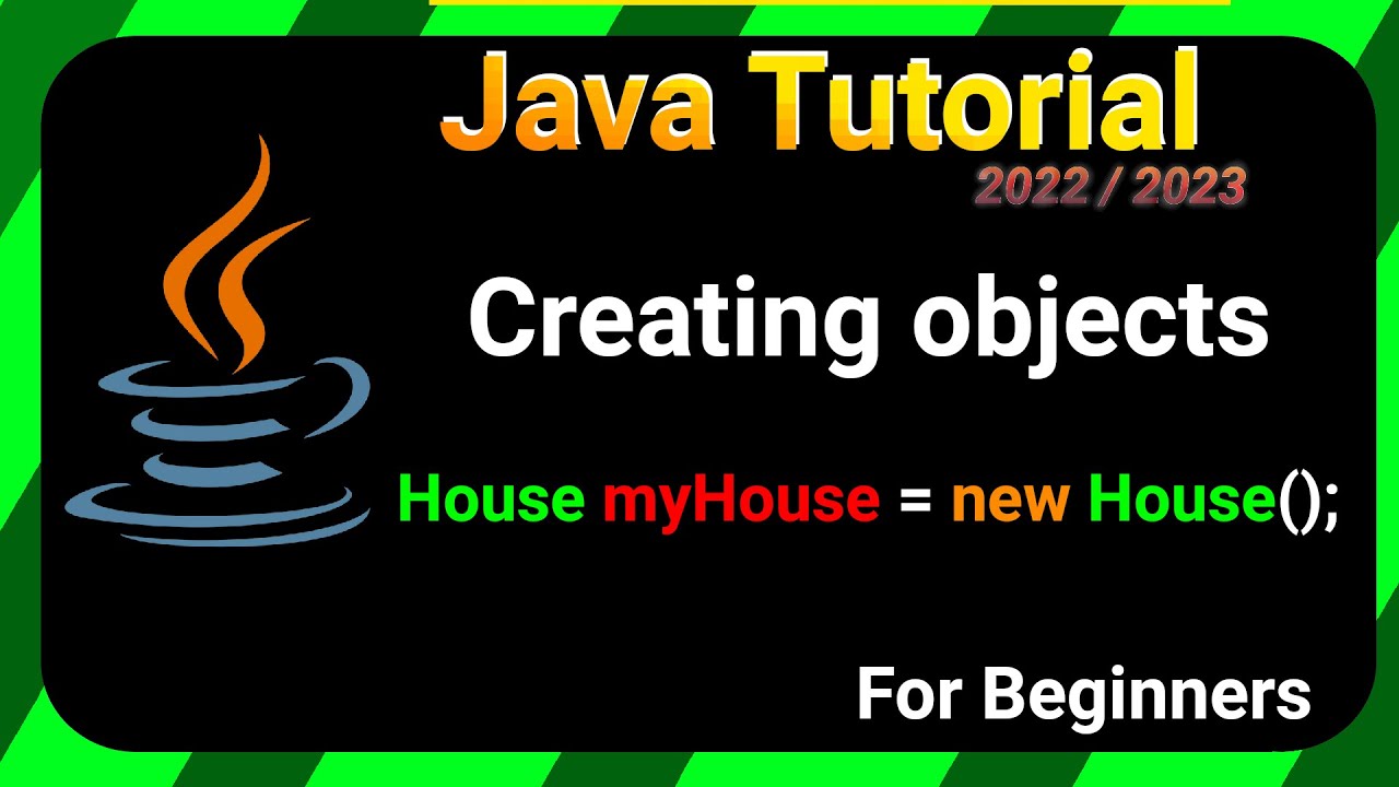 Objects Java Tutorial 2022 2023 For Beginners Youtube