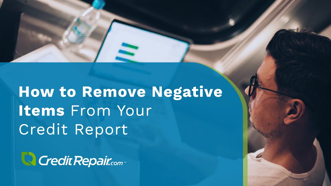 How To Remove Negative Items From Your Credit Report Youtube