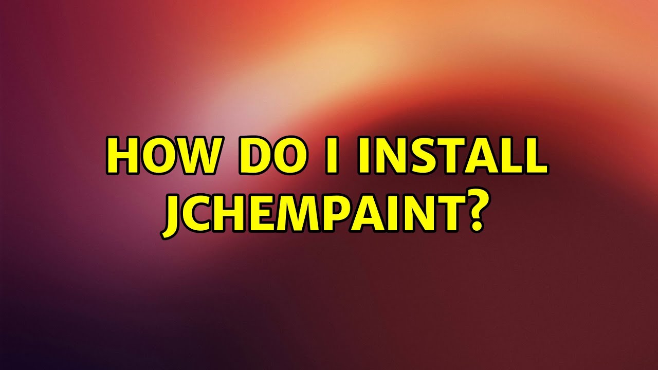 Ubuntu How Do I Install Jchempaint Youtube