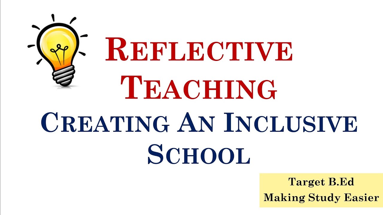 Reflective Teaching Creating An Inclusive School Youtube