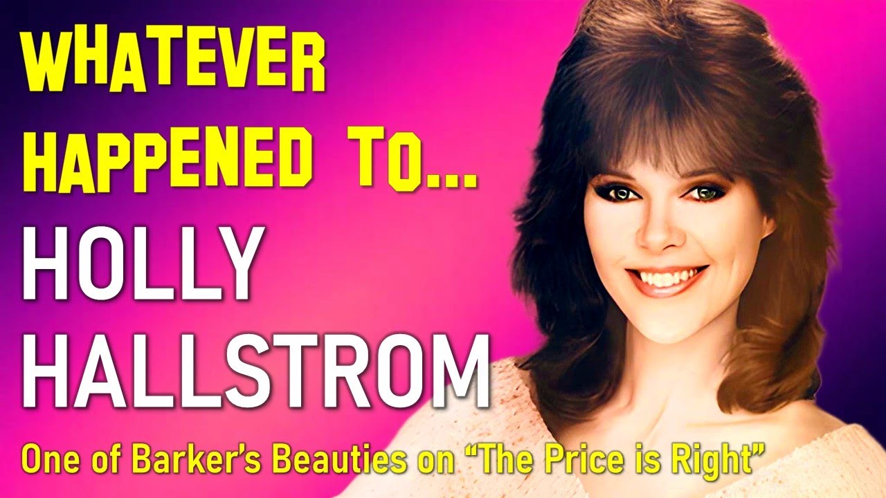 Whatever Happened To Holly Hallstrom From Tv S The Price Is Right Youtube