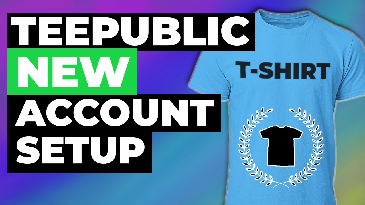 Teepublic Registration Tutorial Teepublic Account Setup How To