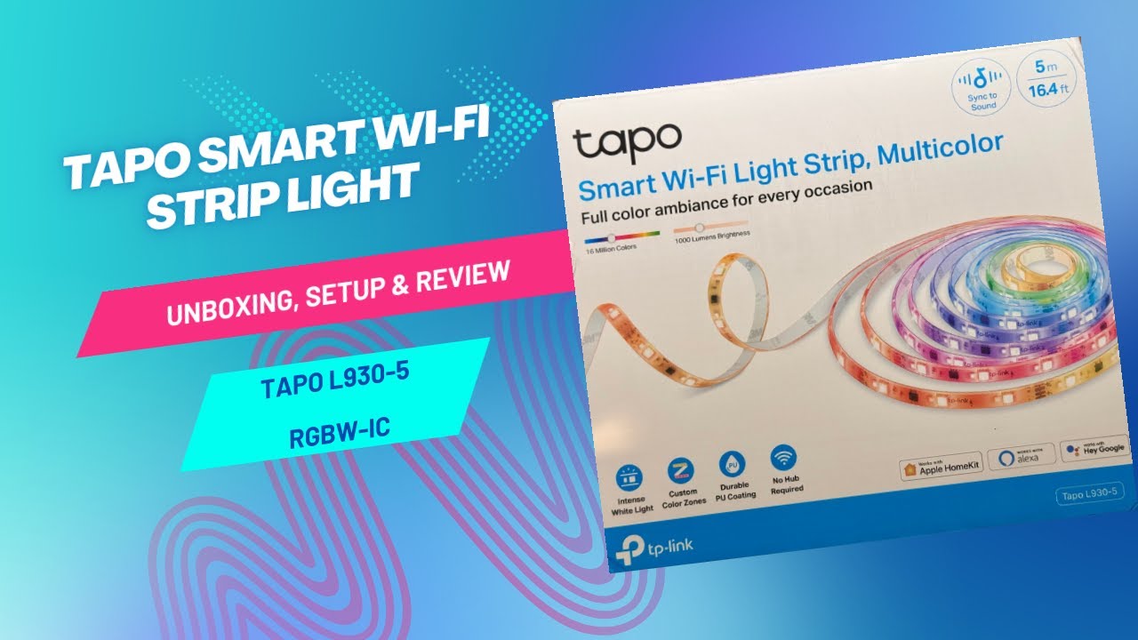 Tp Link Tapo Rgbw Ic Strip Light Unboxing Setup Review Smart Light