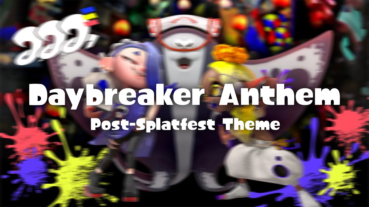 Daybreaker Anthem Deep Cut Post Splatfest Theme Splatoon 3 Ost