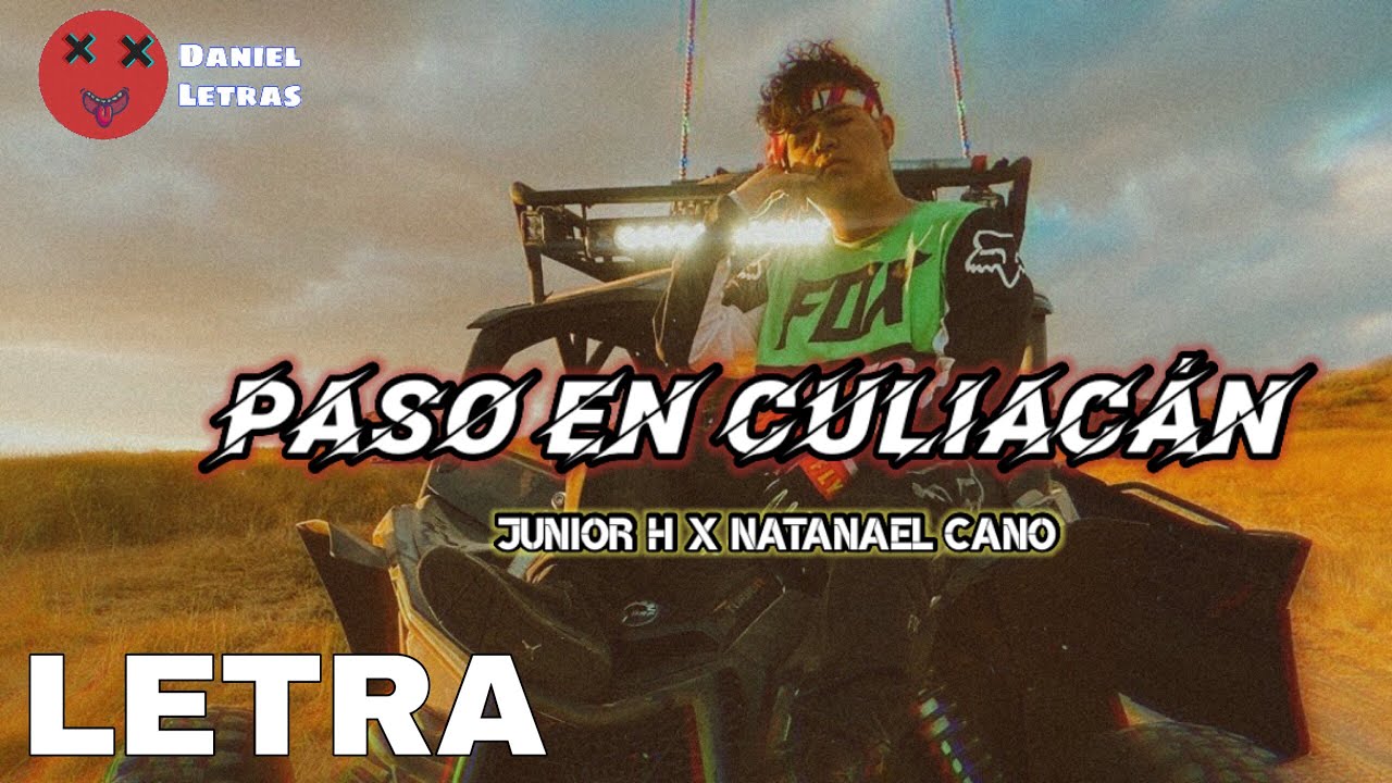 Letra Junior H Ft Natanael Cano Paso En Culiacán Lyric Video Youtube