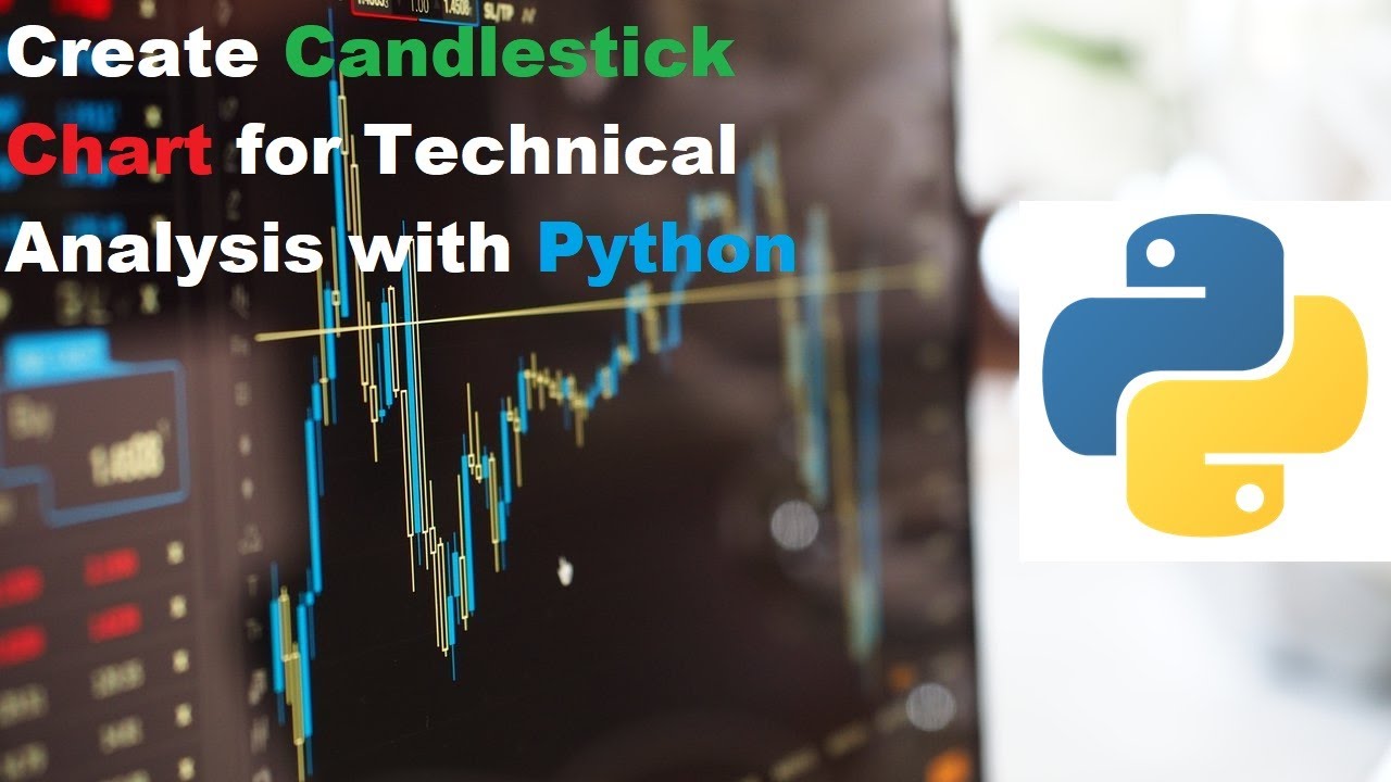 How I Create Candlestick Chart For Technical Analysis With Python Part
