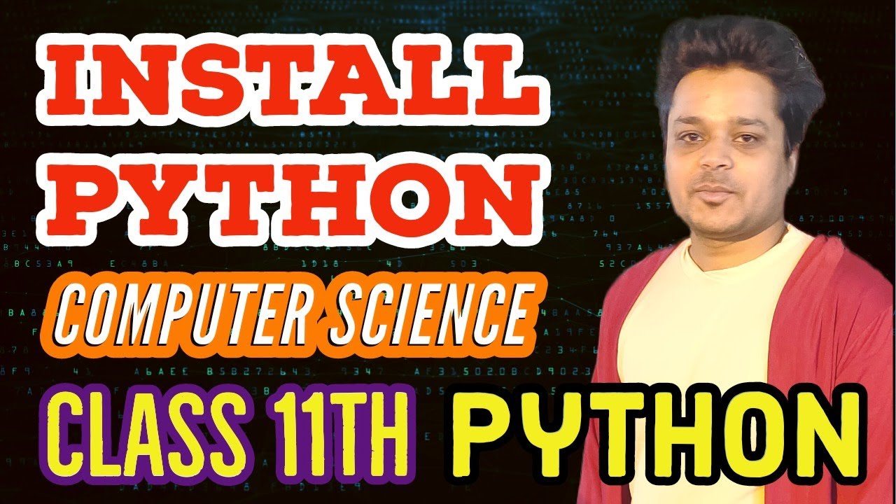 Class 11th How To Install Python Computer Science Part 2 Youtube