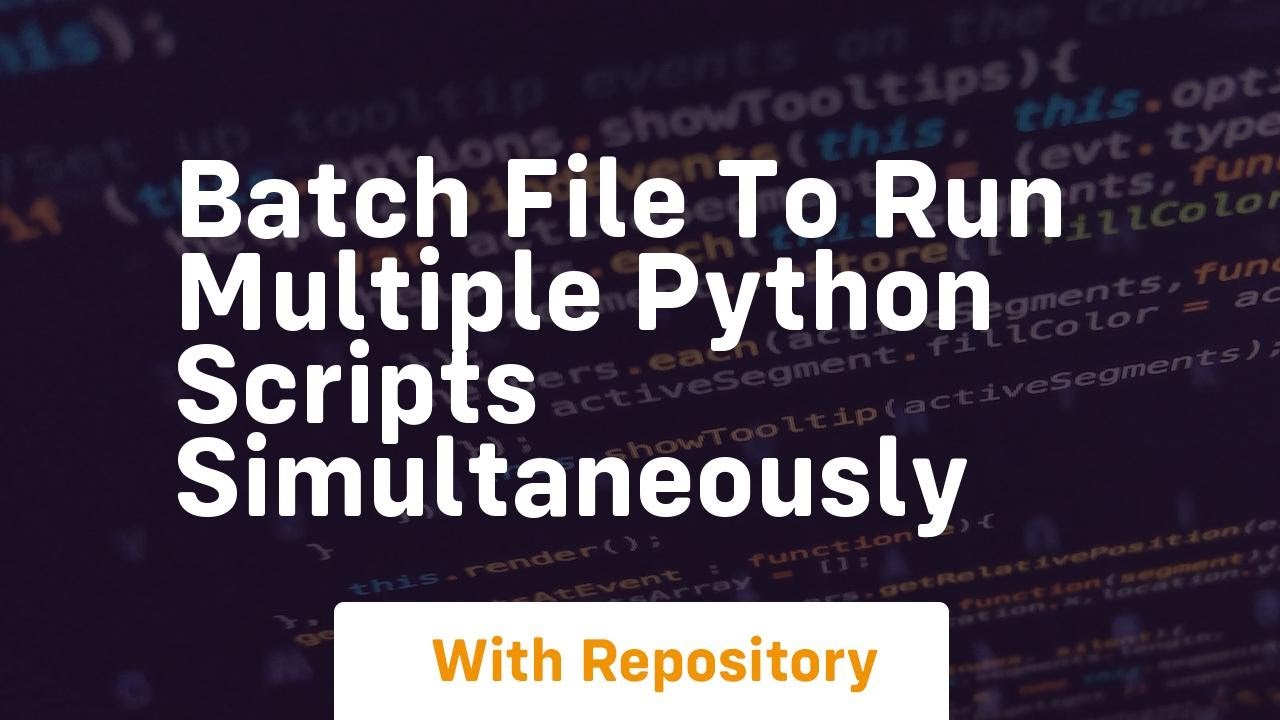 Batch File To Run Multiple Python Scripts Simultaneously Youtube
