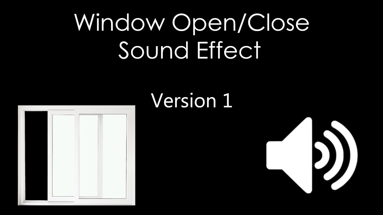 Window Open Close Sound Effect Youtube