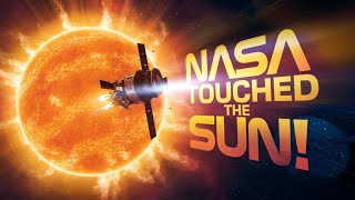 Unbelievable Nasa S Historic Touch Exploring The Sun Up Close ...