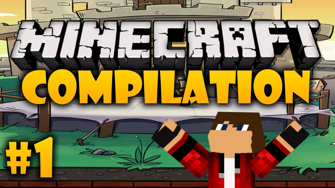 Minecraft Compilation 1 Youtube