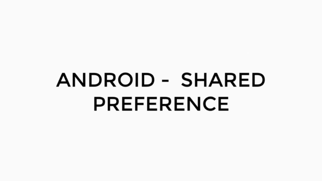 Android Shared Preferences Tutorial In Java Youtube