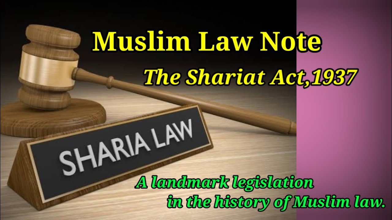 The Shariat Act 1937 A Landmark Legislation Of Muslim Law Youtube