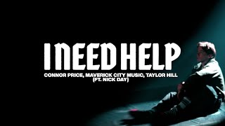 I Need Help Maverick City Music Connor Price Taylor Hill Feat