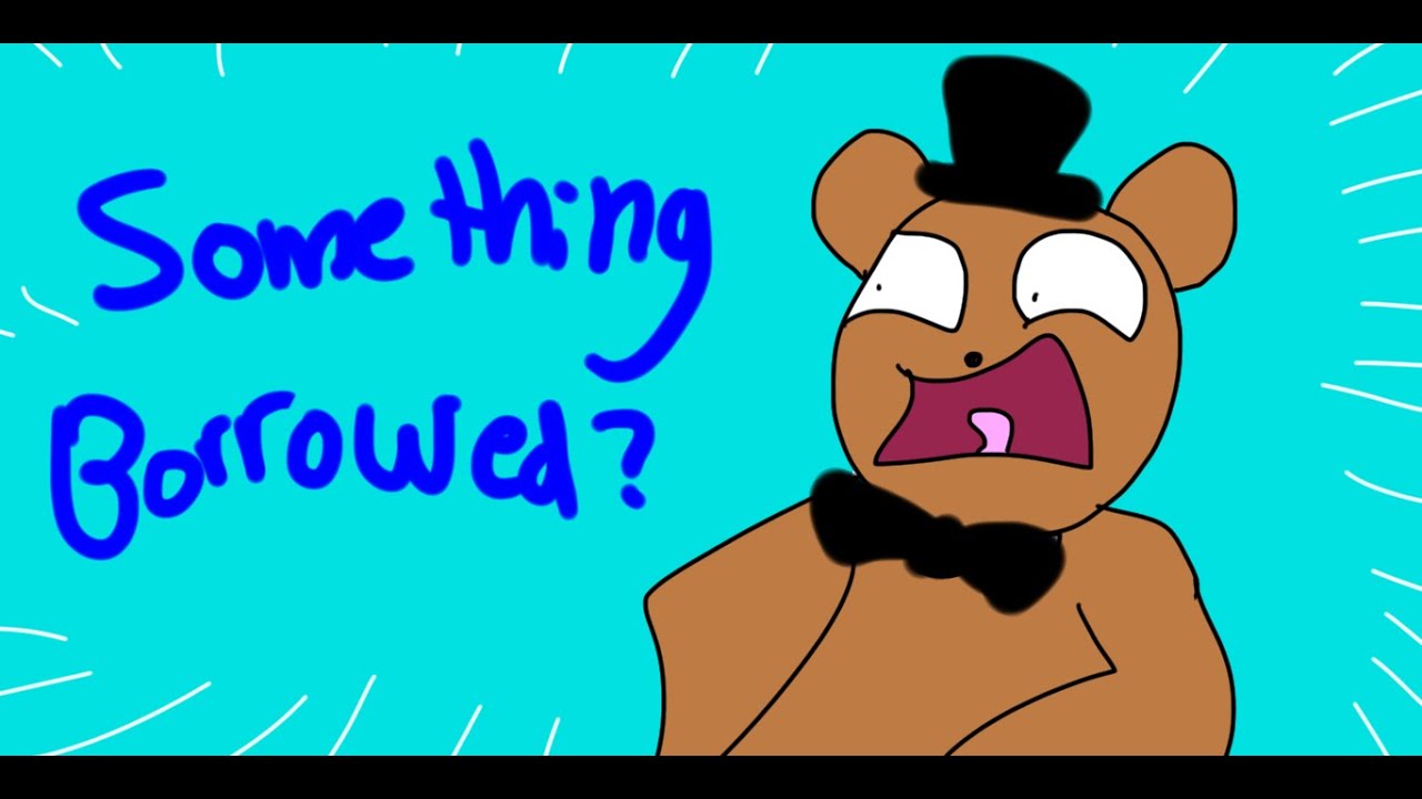Fnaf Something Borrowedsomething
