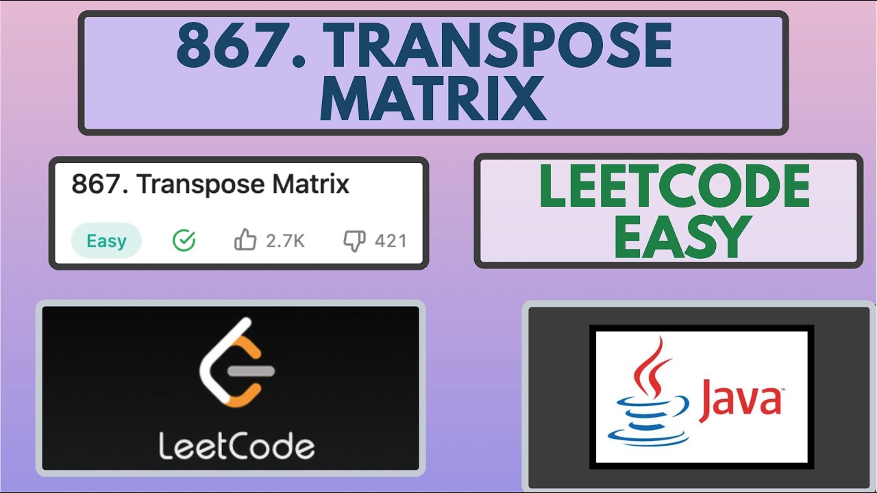 Leetcode 867 Transpose Matrix Easy Java Solution Youtube