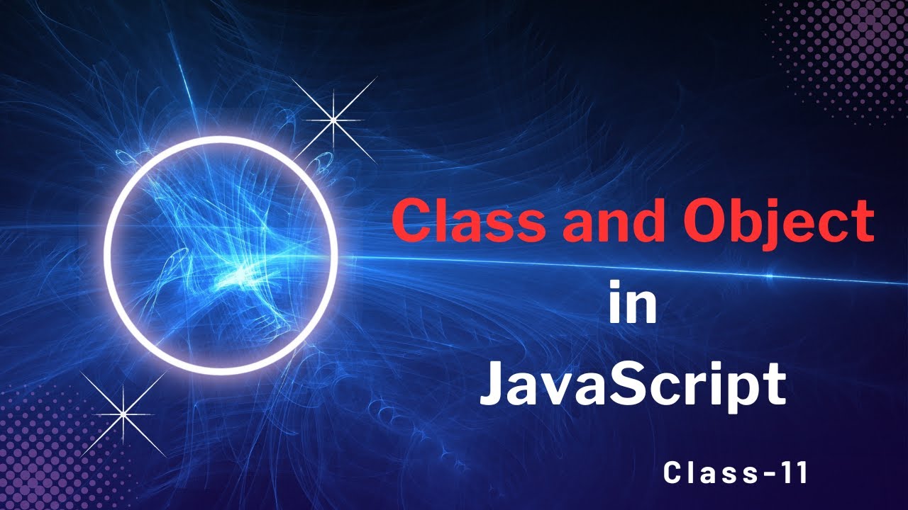 Class And Object In Javascript What Is Class And Object How To Use